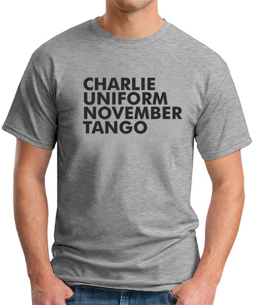 CHARLIE UNIFORM NOVEMBER TANGO T-SHIRT - GeekyTees