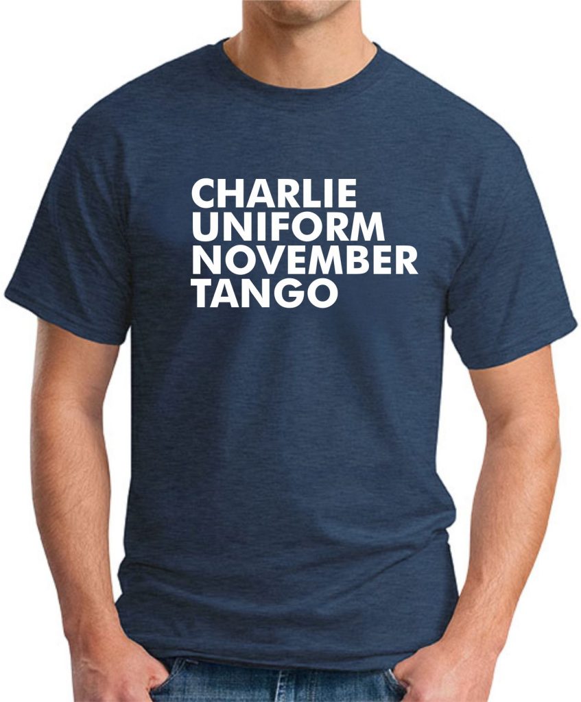 CHARLIE UNIFORM NOVEMBER TANGO T-SHIRT - GeekyTees