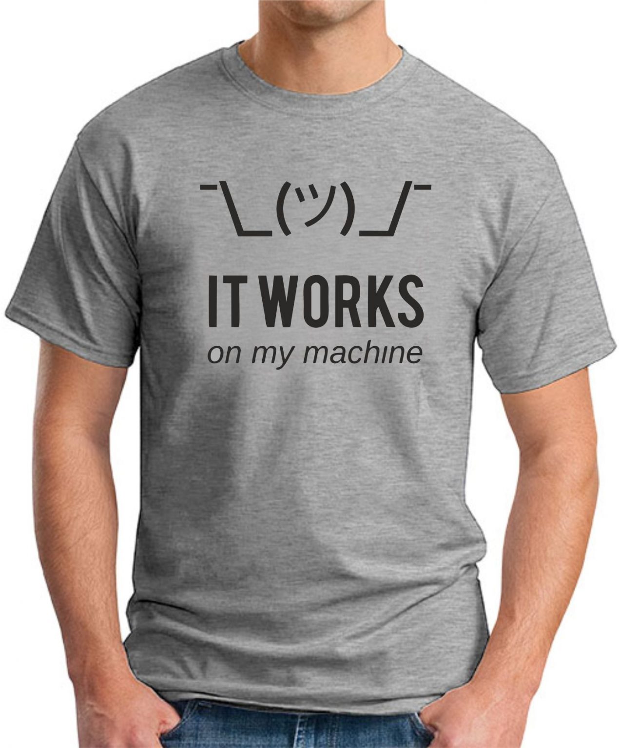IT WORKS ON MY MACHINE T-SHIRT - GeekyTees