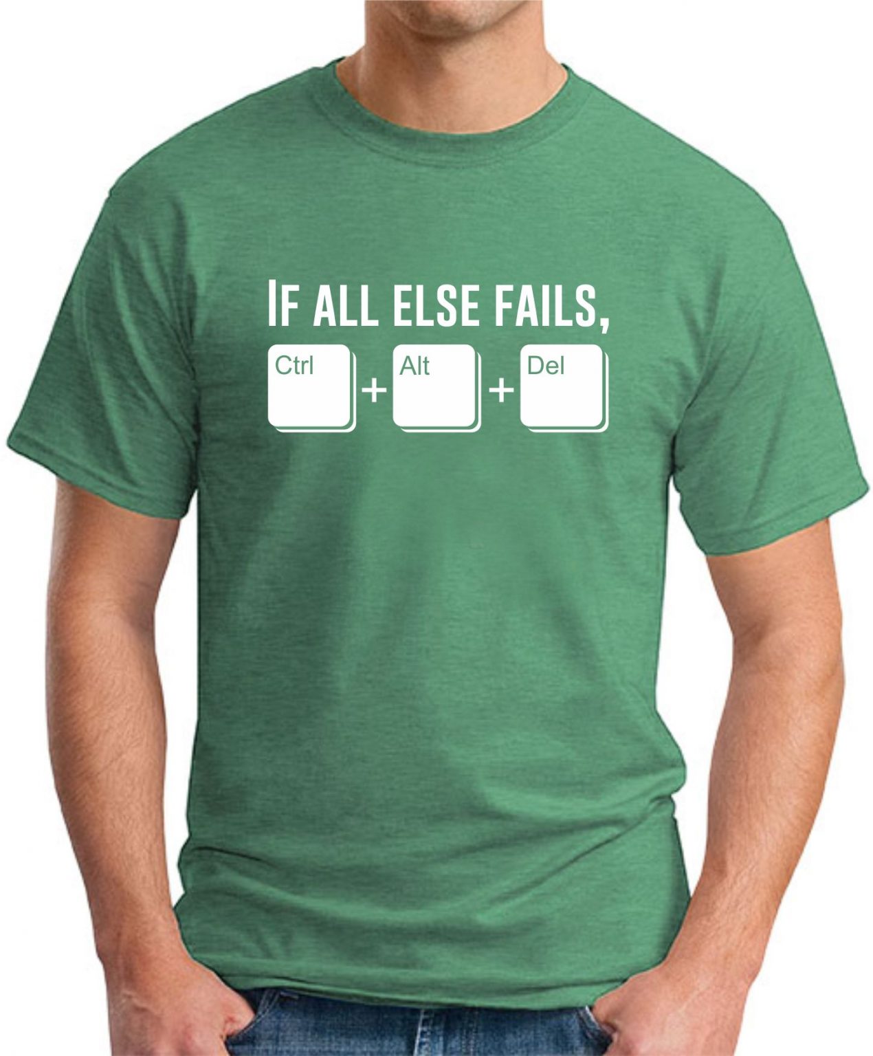 IF ALL ELSE FAILS CTRL ALT DEL T-SHIRT - GeekyTees