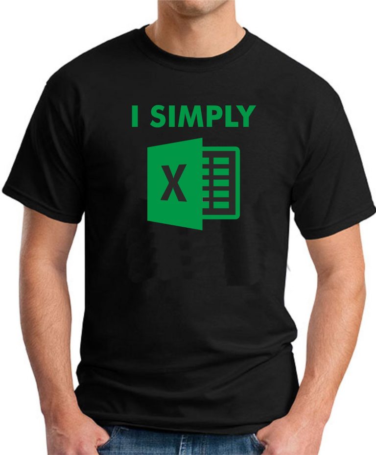 I SIMPLY EXCEL T-SHIRT - GeekyTees