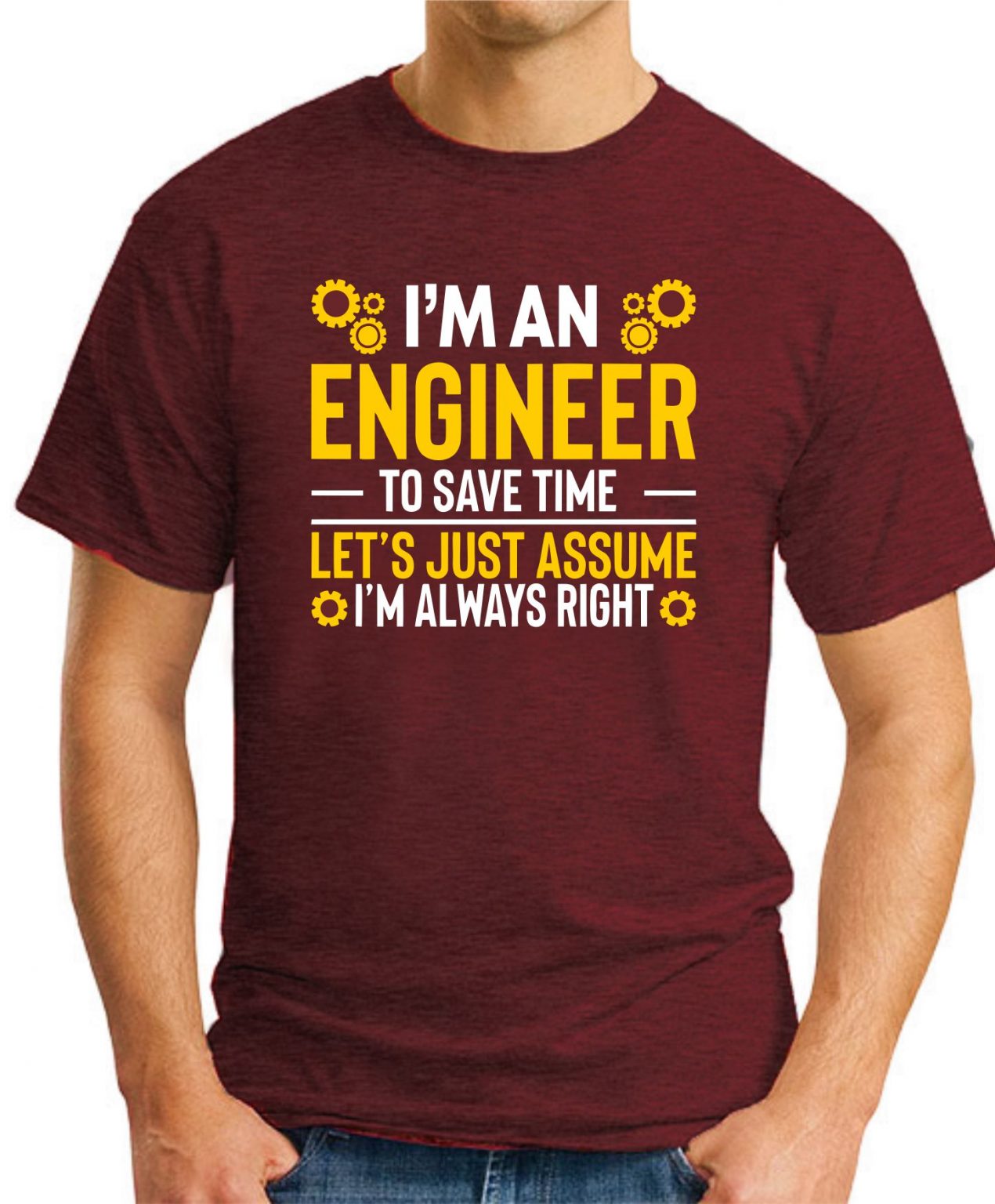 I'M AN ENGINEER - ASSUME I'M ALWAYS RIGHT T-SHIRT - GeekyTees