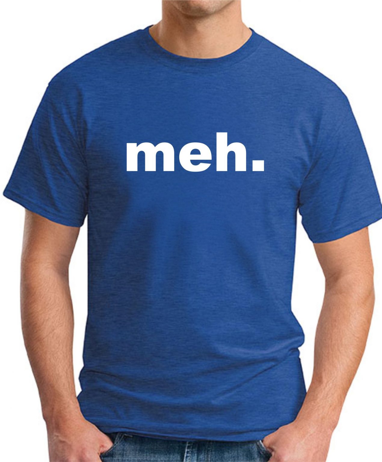MEH. T-SHIRT - GeekyTees