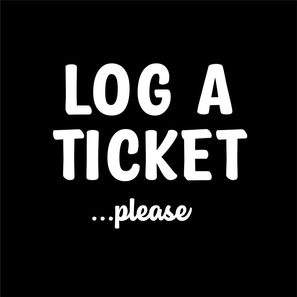 LOG A TICKET PLEASE T-SHIRT - GeekyTees