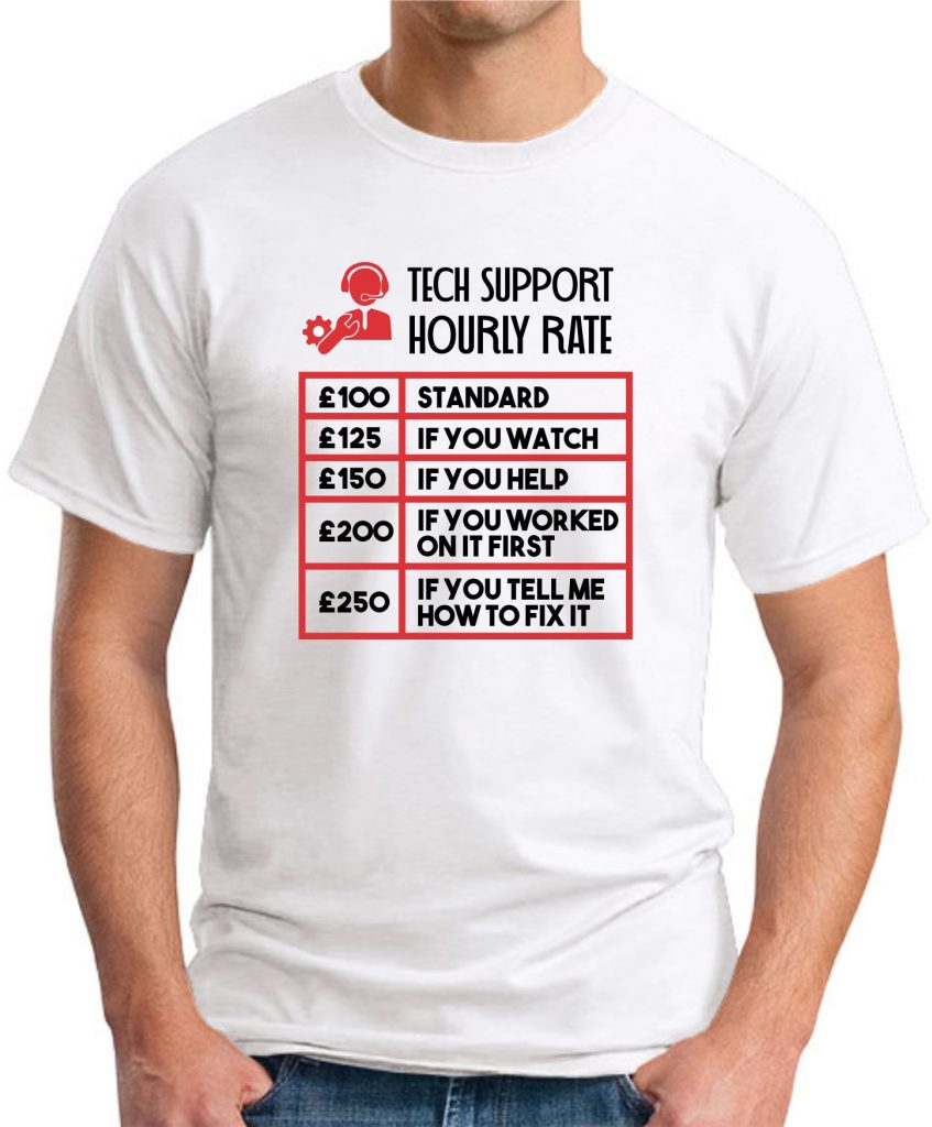 TECH SUPPORT HOURLY RATE T-SHIRT - GeekyTees